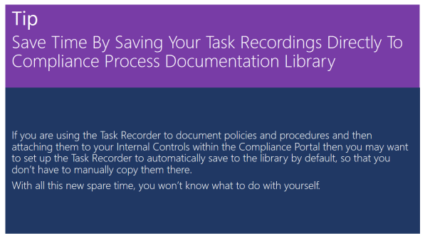 Save Time By Saving Your Task Recordings Directly To Compliance Process ...